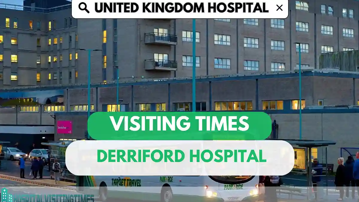 Derriford Hospital Visiting Times 2024