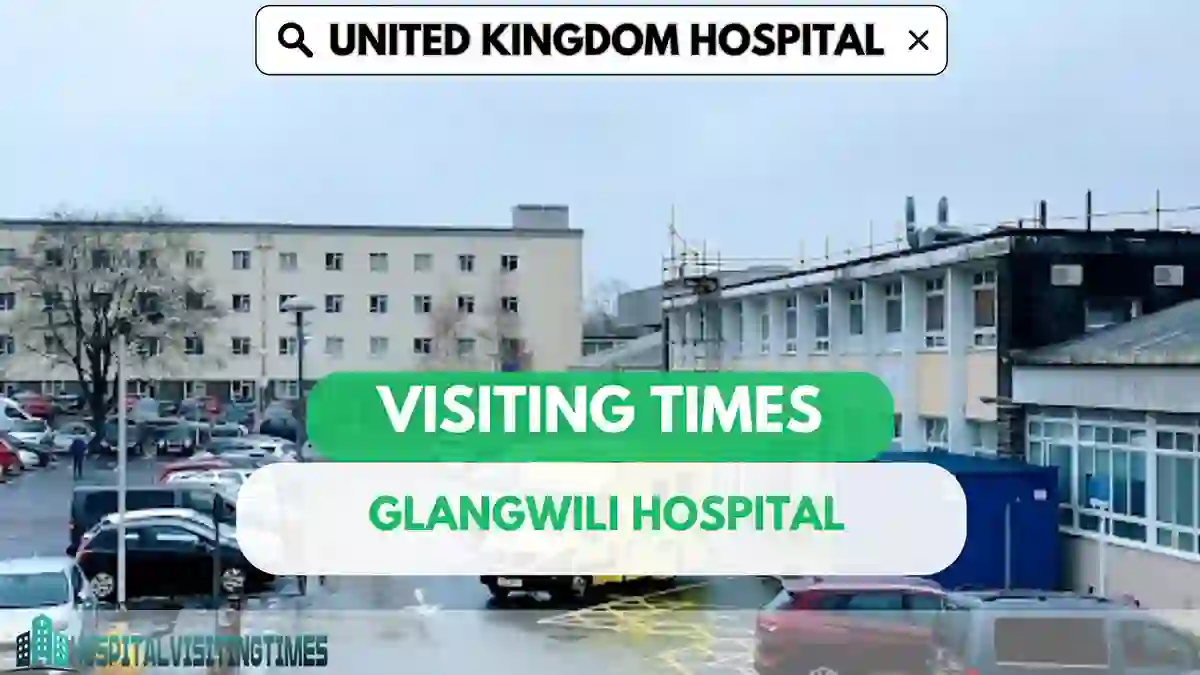 Glangwili Hospital Visiting Times 2025