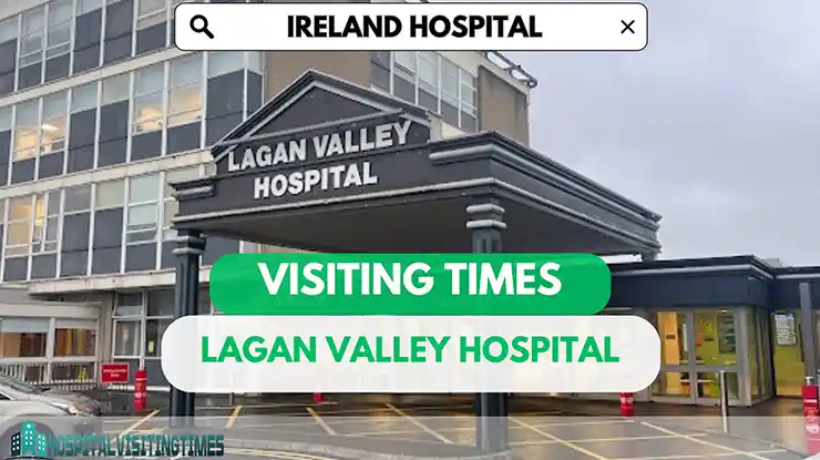 Lagan Valley Hospital Visiting Times 2025
