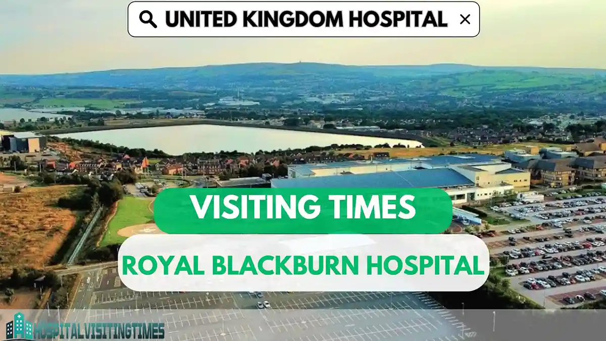 Royal Blackburn Hospital Visiting Times 2024