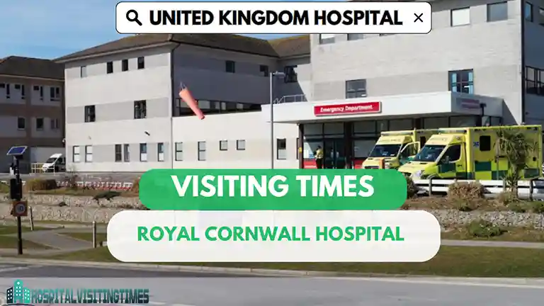 Royal Cornwall Hospital Visiting Times 2025