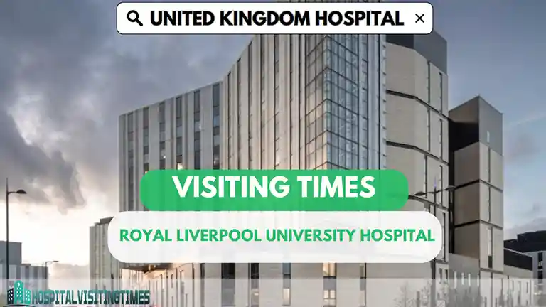 Royal Liverpool University Hospital Visiting Times 2025