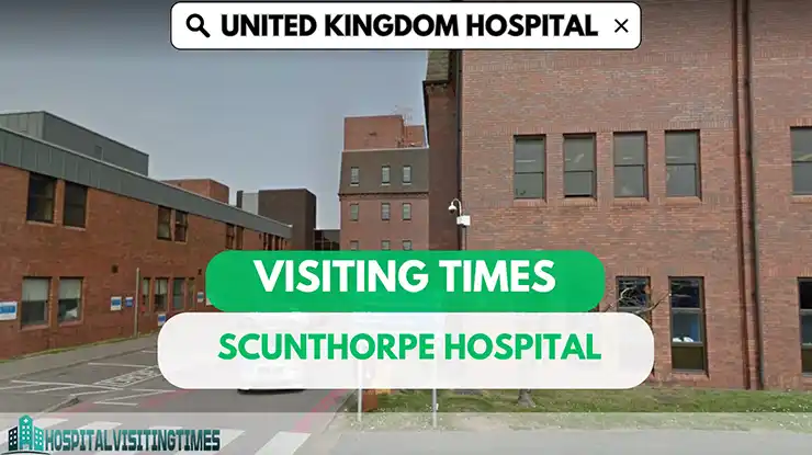 Scunthorpe Hospital Visiting Times 2025