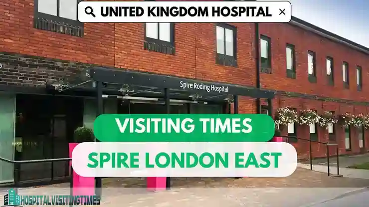 Spire London East Hospital Visiting Times 2025