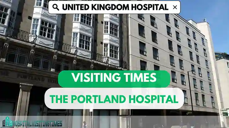 The Portland Hospital Visiting Times 2025