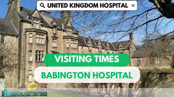 Babington Hospital Visiting Times 2025